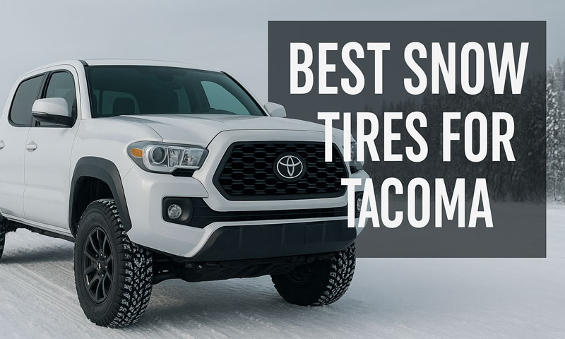Best Snow Tires for Toyota Tacoma (2026) – Top Winter Picks