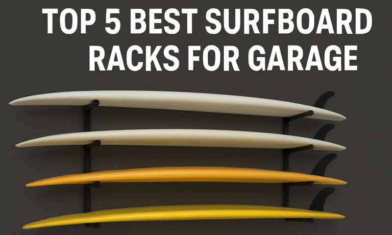 Top 5 Best Surfboard Racks for Garage Storage & Organization